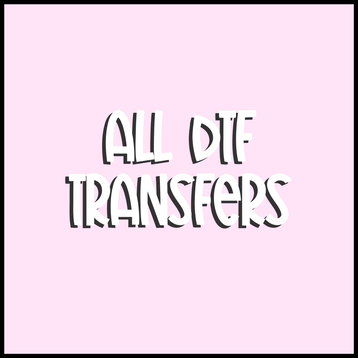 POD - All DTF Designs – Page 3 – Typical Tina Transfers