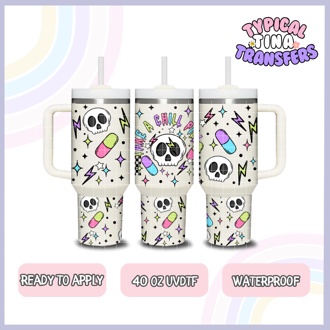 Take a Chill Pill | 40oz UVDTF Wrap | POD – Typical Tina Transfers