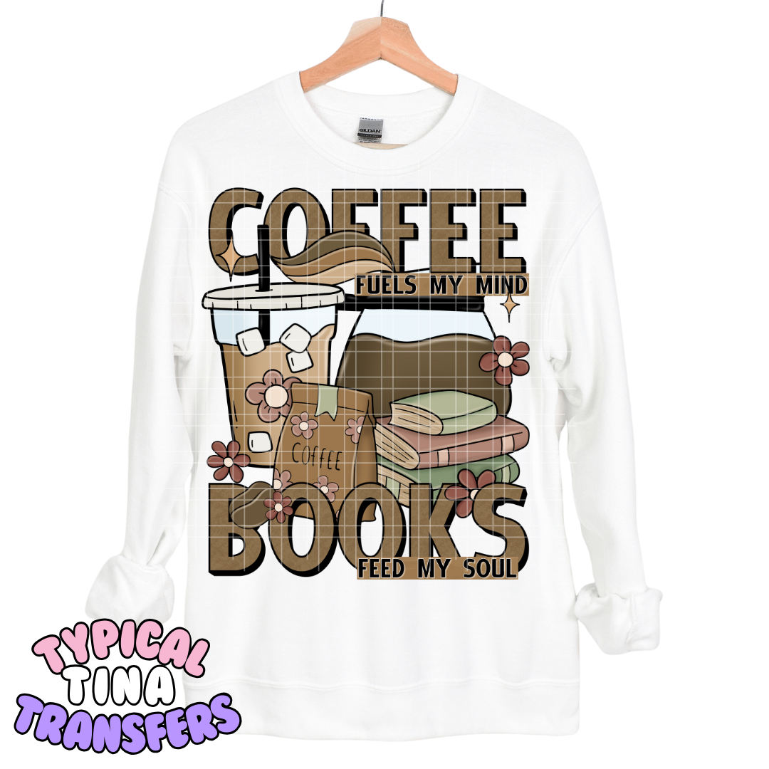 Coffee fuels my mind, books feed my soul | DTF Transfers | POD ...