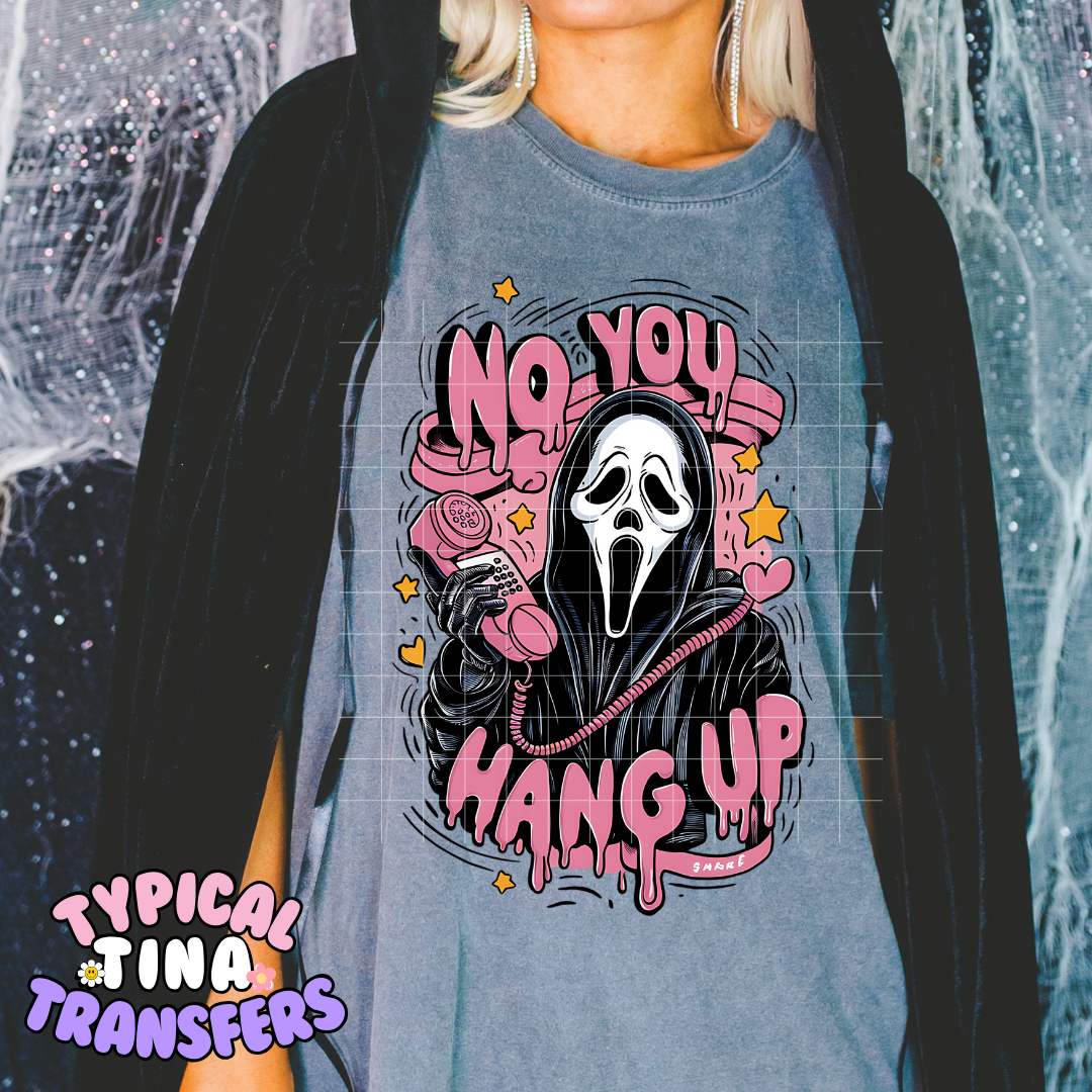 No you hang up | DTF Transfer | POD – Typical Tina Transfers