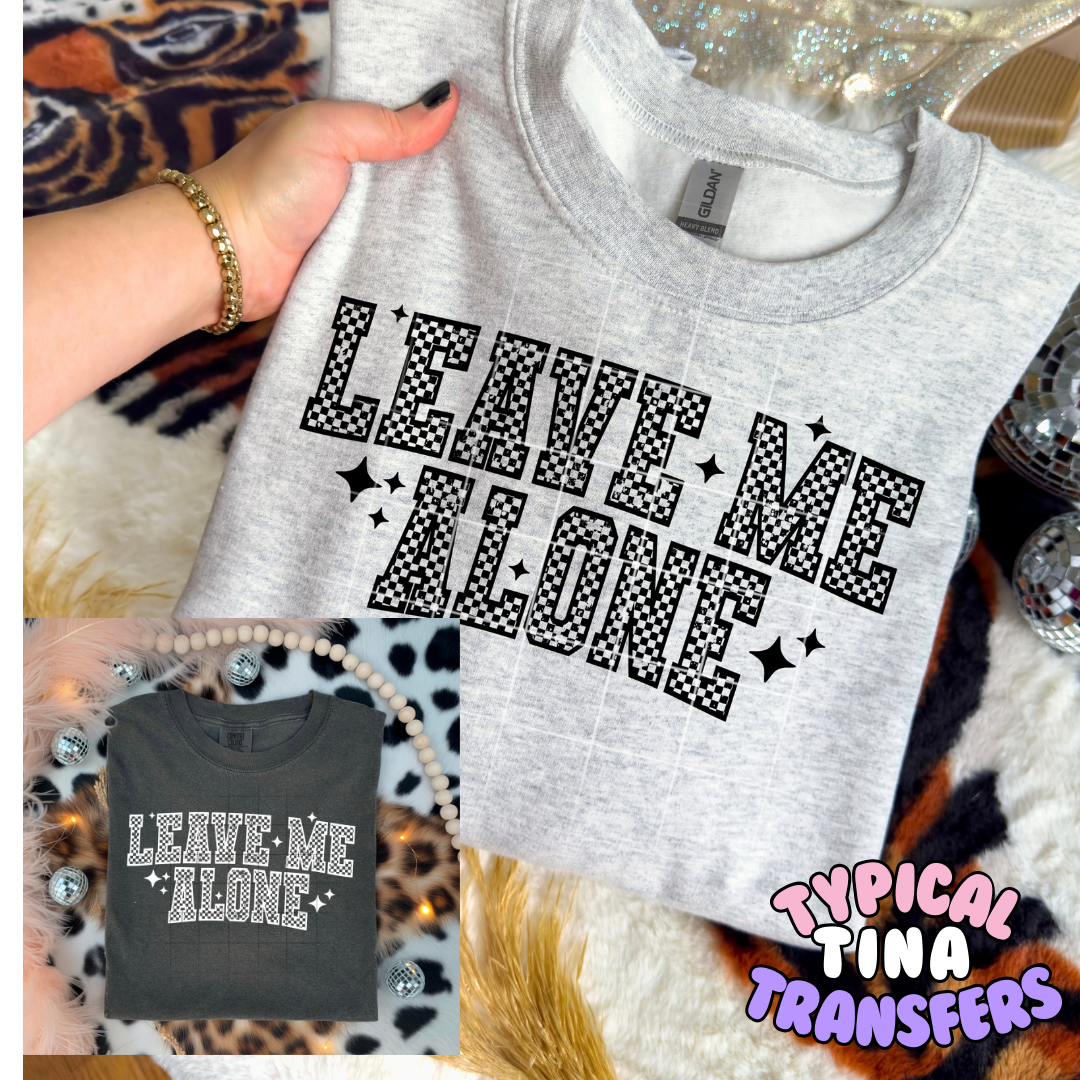 Leave me alone (checkered) | DTF Transfers | POD – Typical Tina Transfers