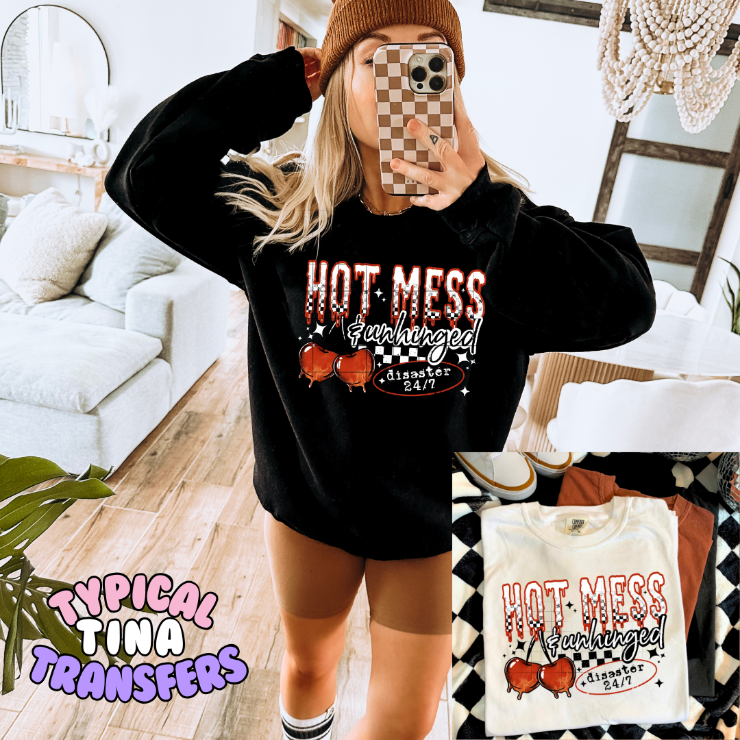 Hot Mess and Unhinged | DTF Transfers | POD – Typical Tina Transfers