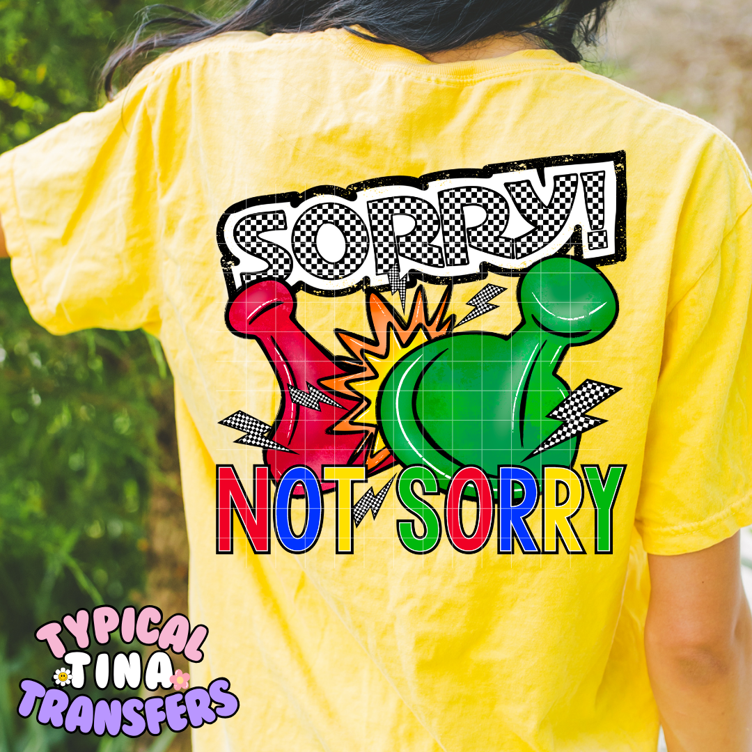 Sorry Not Sorry | DTF Screen Print | POD – Typical Tina Transfers