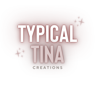 Typical Tina Creations